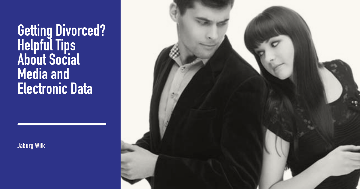 Getting Divorced? Helpful Tips About Social Media and Electronic Data ...
