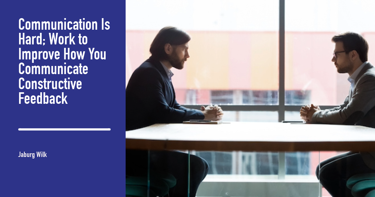 Communication Is Hard; Work to Improve How You Communicate Constructive ...