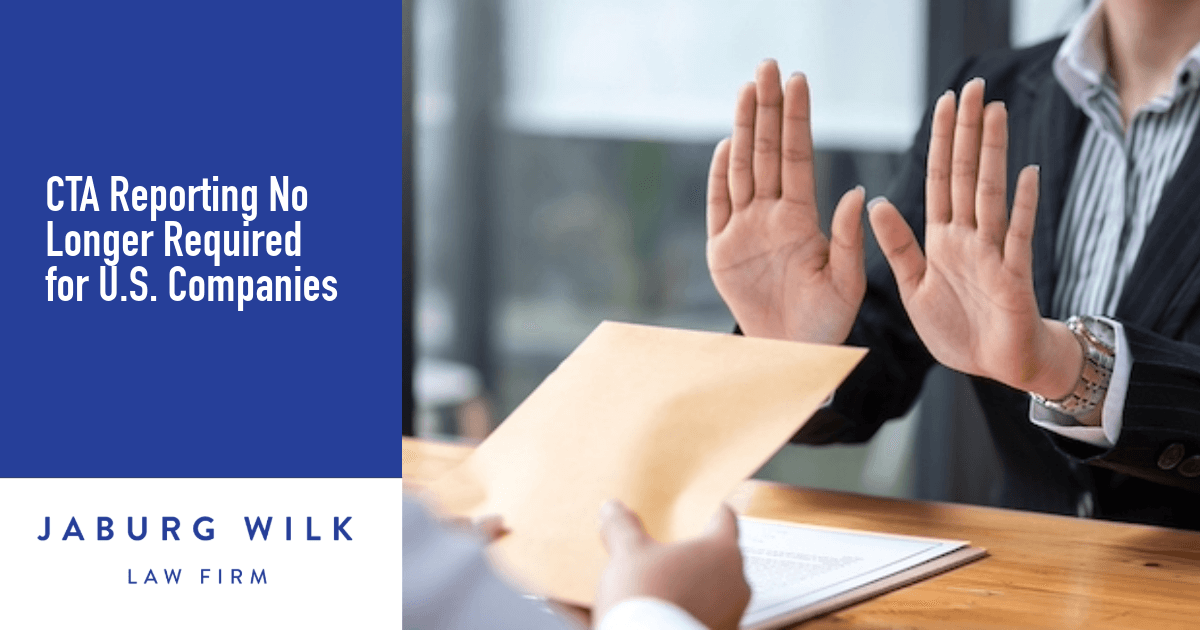 CTA Reporting No Longer Required for U.S. Companies - Jaburg Wilk