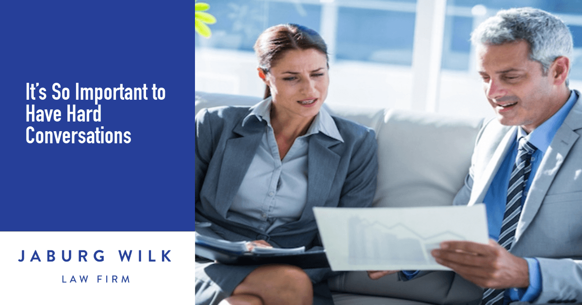 It’s So Important to Have Hard Conversations - Jaburg Wilk