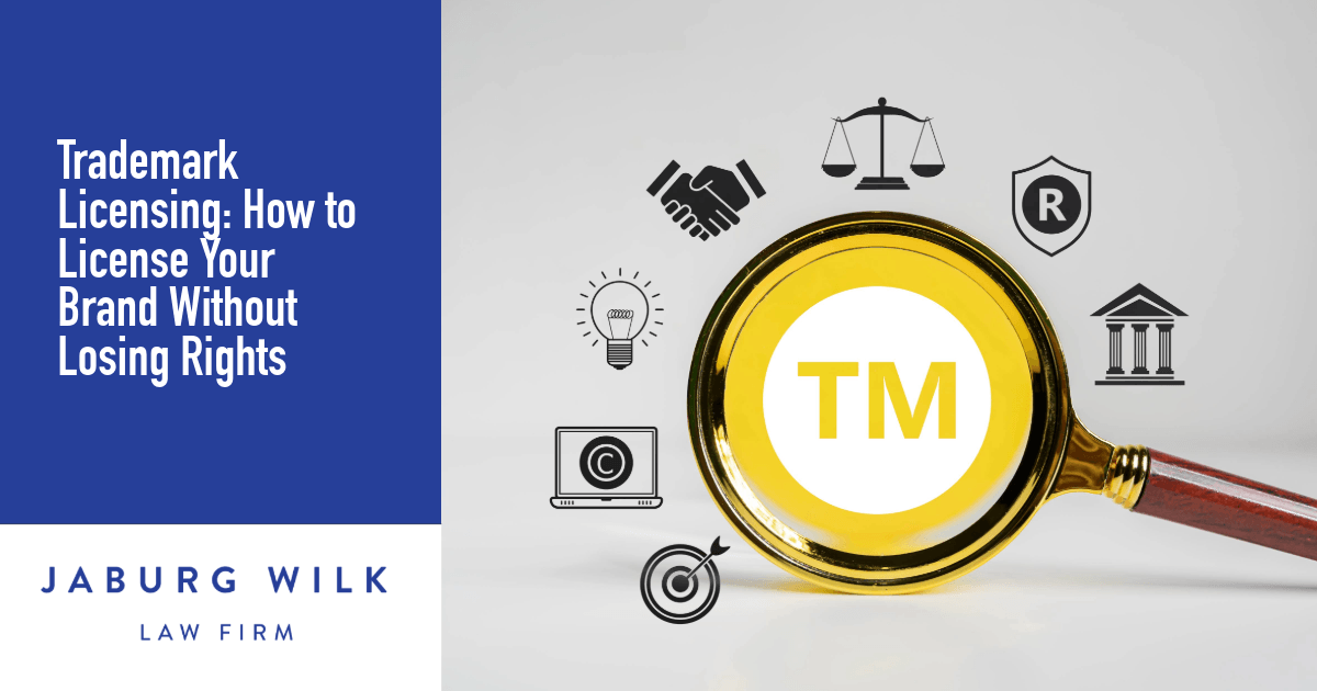 Trademark Licensing: How to License Your Brand Without Losing Rights - Jaburg Wilk